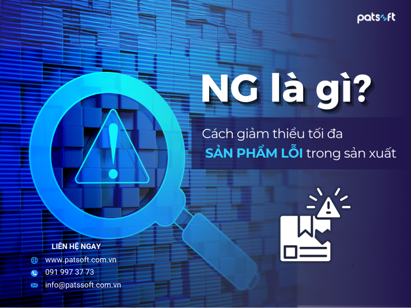 NG là gì? Cách giảm thiểu tối đa sản phẩm lỗi trong sản xuất